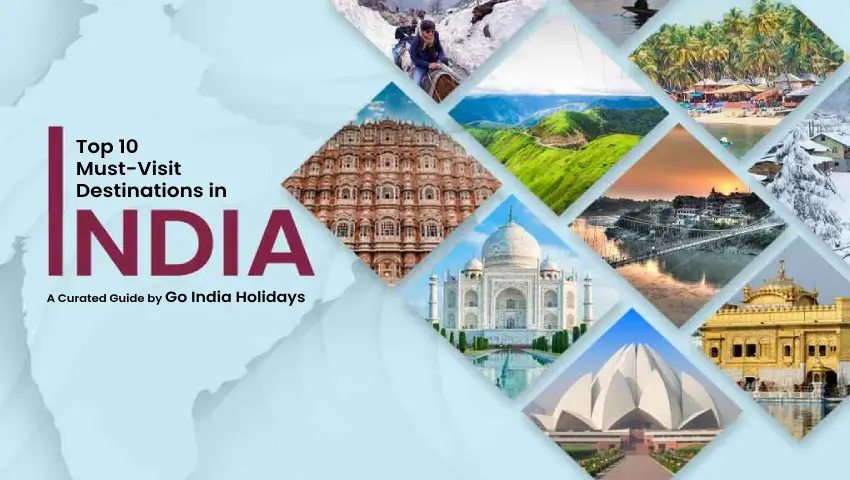 Top 10 Must-Visit Destinations in India for 2025 – A Curated Guide by ...